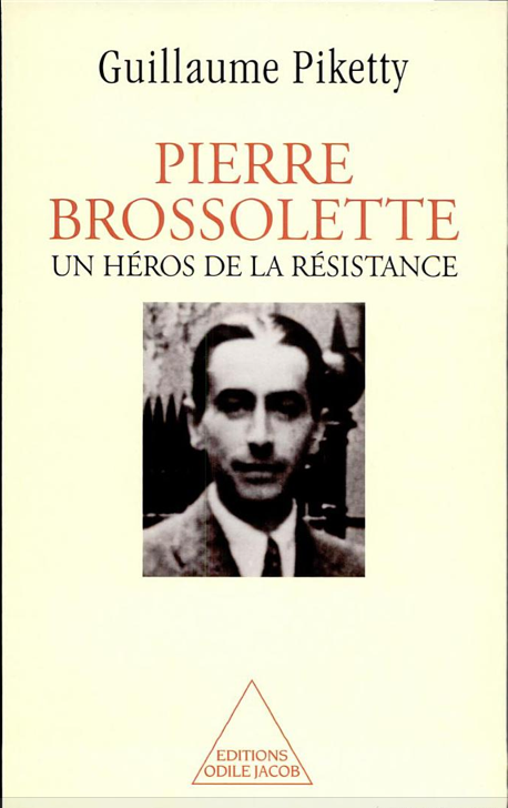 Pierre Brossolette - Héros de la Résistance - PIERRE BROSSOLETTE